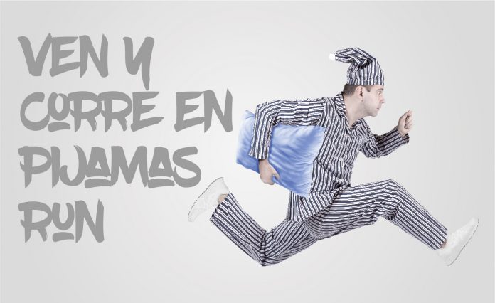 Pijamas run 5k 2019, no te quedes dormido y corre en la noche