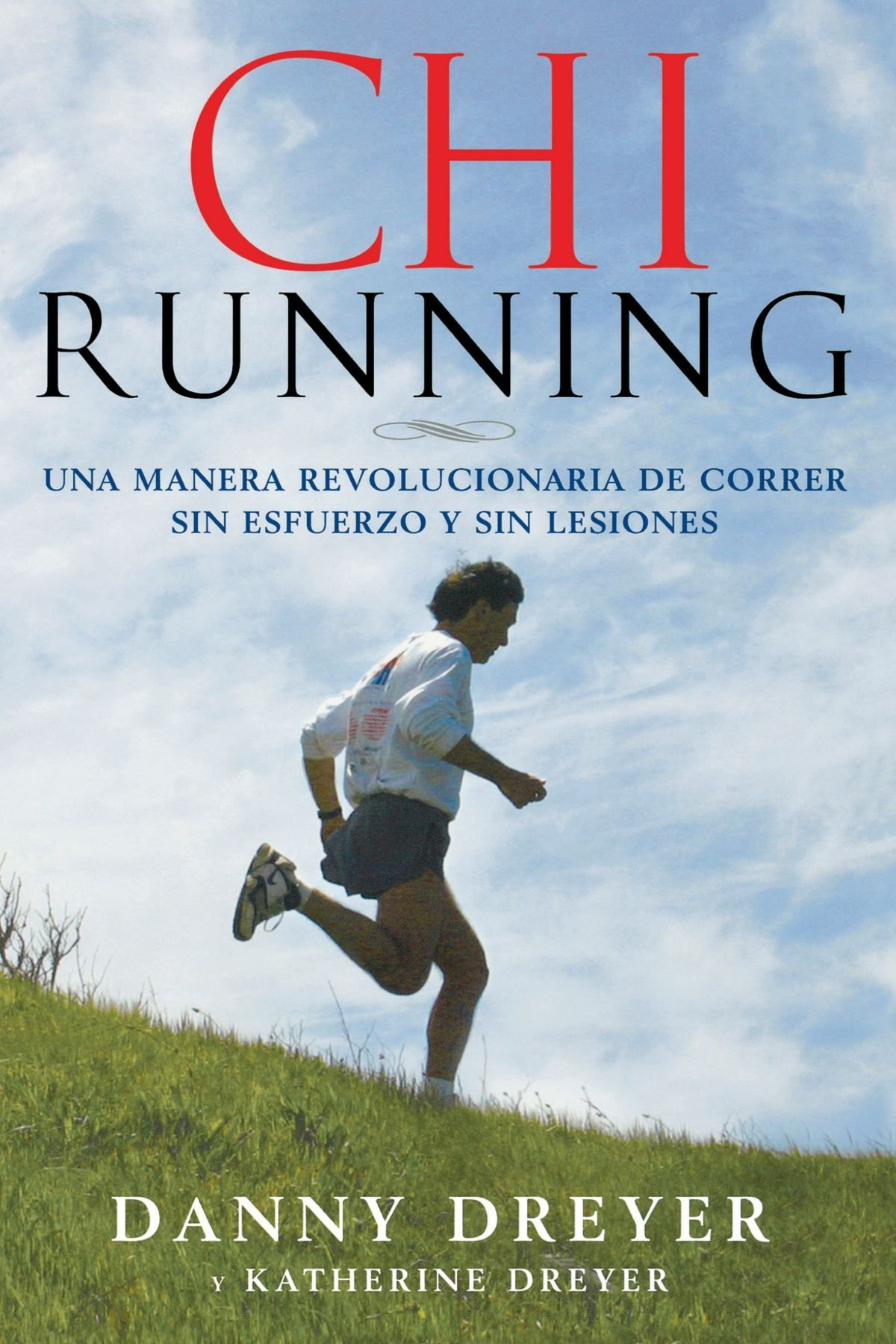 Libro Chirunning: Una Manera Revolucionaria de Correr Sin Esfuerzo Y Sin Lesiones